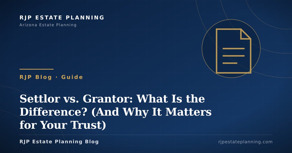 Settlor vs Grantor vs Trustor: Are They the Same?