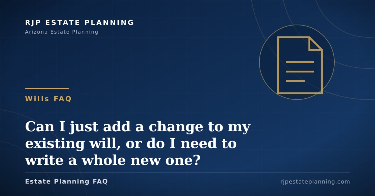 Can I just add a change to my existing will | RJP Estate Planning