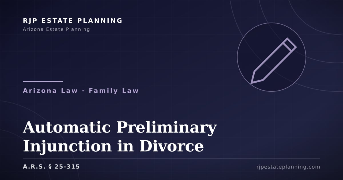 Automatic Preliminary Injunction (§ 25-315) | Arizona Law
